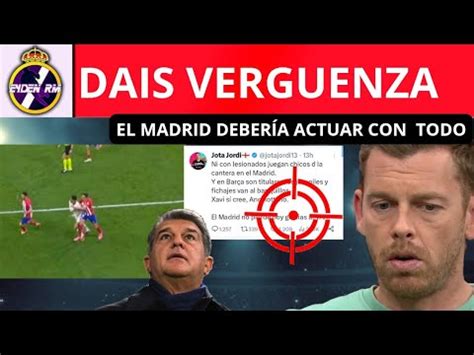 JOTA JORDI ES DENUNCIABLE CON SUS ACUSACIONES AL REAL MADRID DESPUÉS