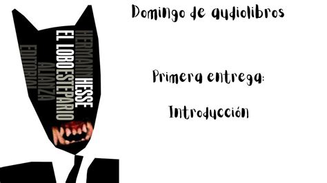 Audiolibro El Lobo Estepario Por Hermann Hesse Entrega Youtube
