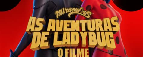 Miraculous As Aventuras De Ladybug O Filme De Julho De