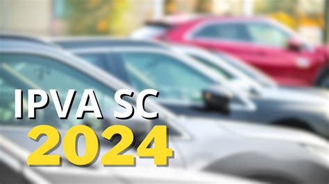 Calendário do IPVA SC 2024 deve sair só em janeiro