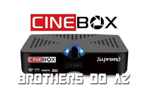 CINEBOX SUPREMO HD NOVA ATUALIZAÇÃO 20 07 17 BROTHERS DO AZ
