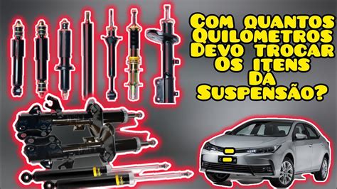 Os Amortecedores Não São Trocados Por Quilometragem YouTube
