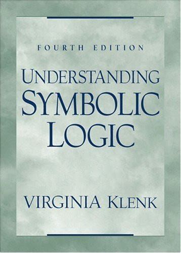 understanding symbolic logic by klenk virginia isbn 9780132051521 0132051524