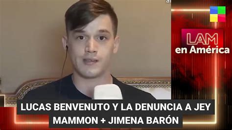 Lucas Benvenuto y la denuncia contra Jey Mammon Jimena Barón LAM