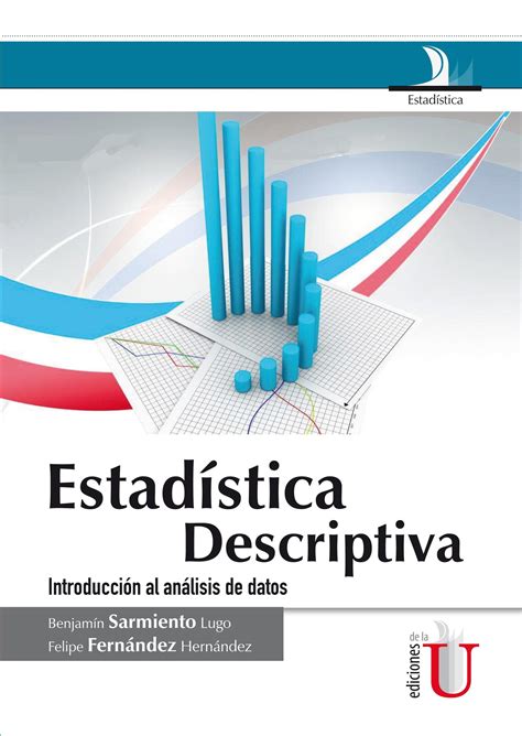Estad Stica Descriptiva Ediciones De La U