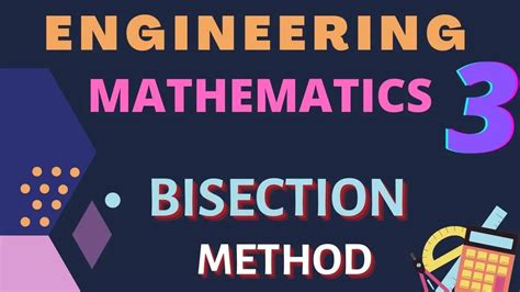 bisection method numerical methods 1 engineering mathematics 3 m 3 lecture 2 youtube