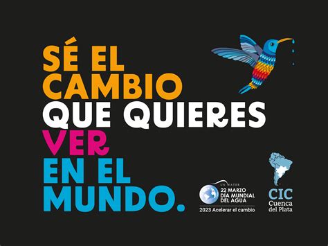 S El Cambio La Convocatoria De La Onu En El D A Mundial Del Agua