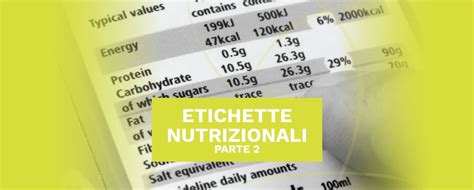 Impariamo A Leggere I Valori Delle Etichette Nutrizionali Parte