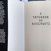 O tatuador de Auschwitz Baseado na história real de um amor que