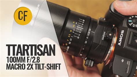TTArtisan 100mm F 2 8 2x Macro Tilt Shift Lens Review YouTube