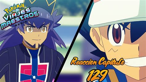 Reacci N Pokemon Viajes Cap Tulo Reaction Pokemon Journeys