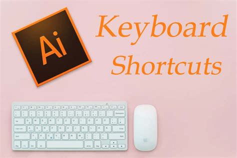 120 Most Useful Adobe Illustrator Keyboard Shortcuts