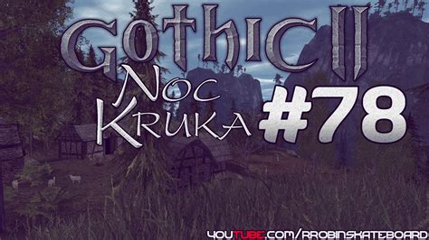78 Zagrajmy W Gothic II Noc Kruka YouTube