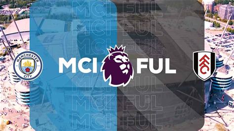 Manchester City Vs Fulham Full Match Replay Premier League