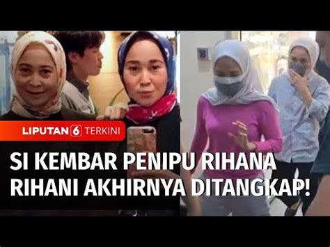 Si Kembar Penipu Rihana Rihani Akhirnya Ditangkap YouTube