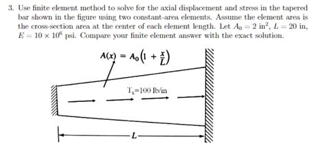 solved 3 use finite element method to solve for the axial