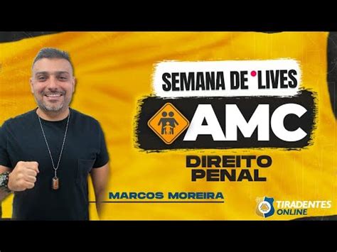 AMC DIREITO PENAL TEORIA PROF MARCOS MOREIRA YouTube