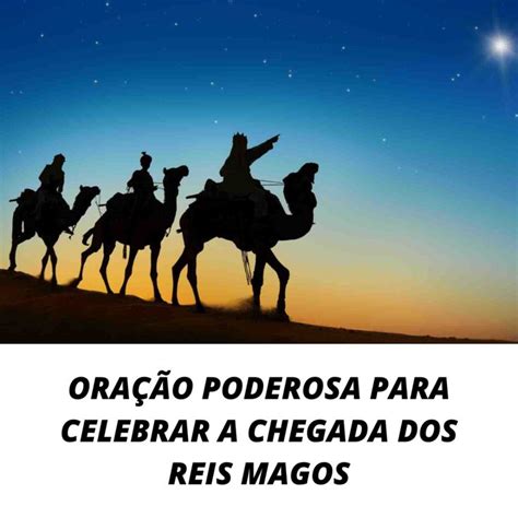 Oração Poderosa Para Celebrar A Chegada Dos Reis Magos em 2020 Reis