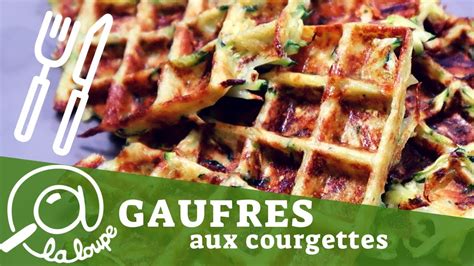 Recette De Gaufres Aux Courgettes Youtube