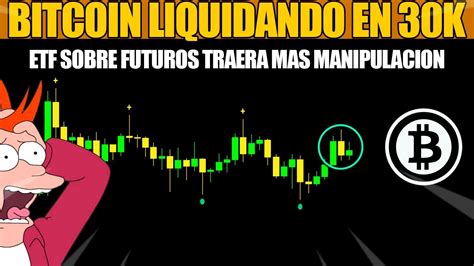 BITCOIN LIQUIDANDO EN LOS 30K PRONOSTICO BITCOIN HOY ESPAÑOL YouTube
