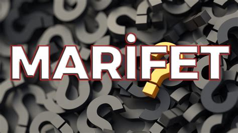 Marifet nedir Marifet ne demek TDK Marifet sözlük anlamı Pratik