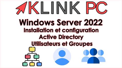 windows server 2022 installation et configuration active directory utilisateurs et groupes