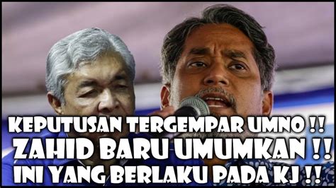 KEPUTUSAN TERGEMPAR UMNO ZAHID BARU UMUMKAN INI YANG BERLAKU PADA