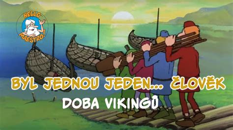 Byl jednou jeden člověk Doba Vikingů YouTube