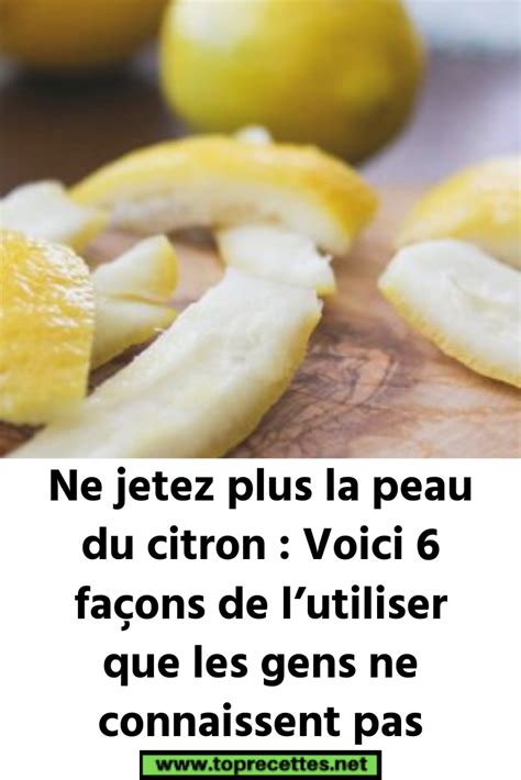 Ne jetez plus la peau du citron Voici 6 façons de lutiliser que les