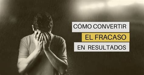 Cómo Convertir el Fracaso en Buenos Resultados 1000 Ideas de Negocios