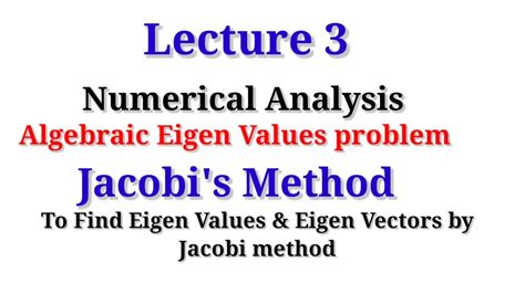 jacobi method jacobi method numerical analysis algebraic eigen values problem youtube