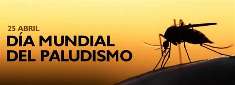 25 de abril Día Mundial del Paludismo Infomed Holguín
