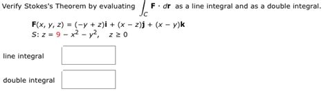 solved verify stokes s theorem by evaluating f dr as a