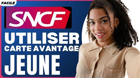 Comment Utiliser Carte Avantage Jeune Sncf Youtube