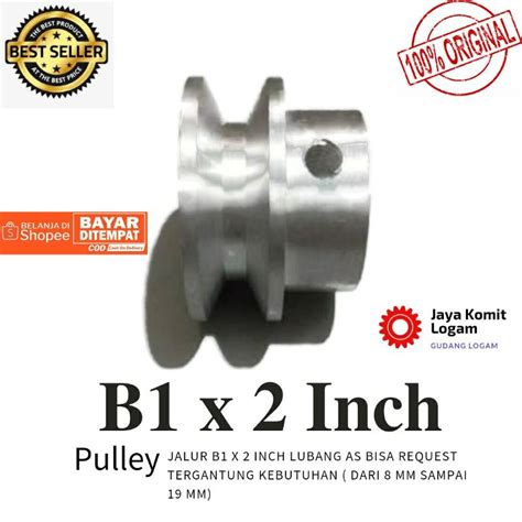 Jual Pulli Puli Pulley Pully Jalur B1 X 2 Inch Lubang Bisa Request