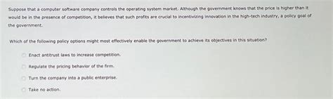 Solved Suppose That A Computer Software Company Controls The Chegg