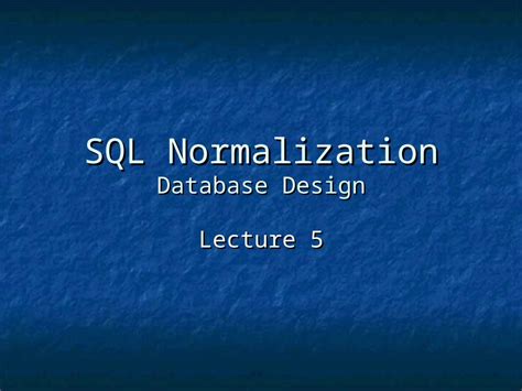 PPT SQL Normalization Database Design Lecture 5 Copyright 2006Page 2