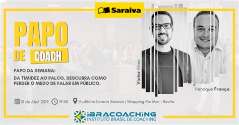 PAPO DE COACH Da Timidez Ao Palco Descubra Como Perder O Medo De