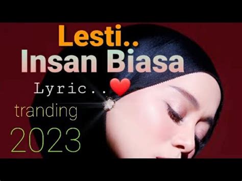 LESTI Insan Biasa Lirik Lagu Tranding 2023 YouTube