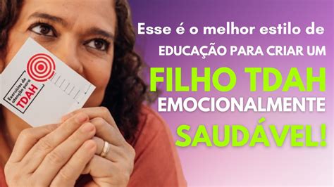 O seu estilo de Educação pode estar te impedindo criar filhos TDAH