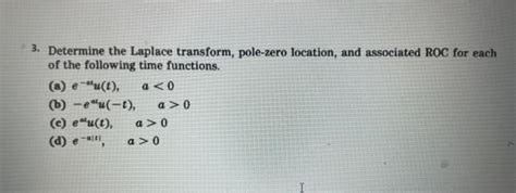 Solved Determine The Laplace Transform Pole Zero Chegg