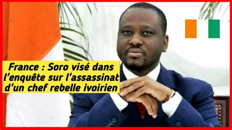 France Soro visé dans l enquête sur l assassinat d un chef rebelle