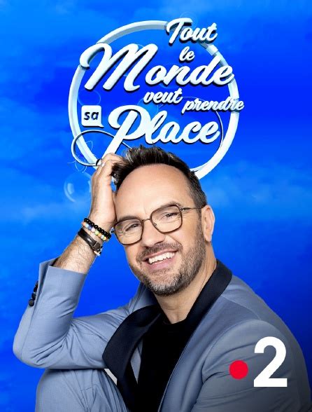 Tout Le Monde Veut Prendre Sa Place En Streaming Replay Sur France 2