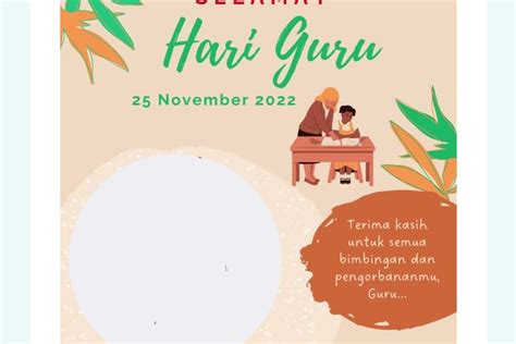 Terbaru 15 Link Twibbon Hari Guru Nasional 2022 Cocok Dijadikan Foto