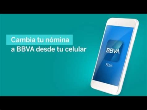 Cambia tu nómina a BBVA desde tu celular YouTube