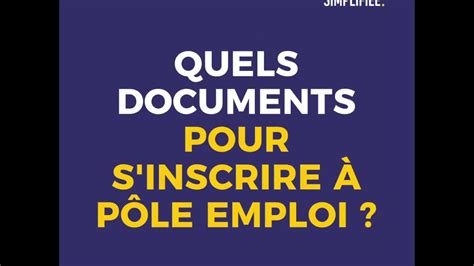 Quels Documents Pour S Inscrire P Le Emploi Youtube