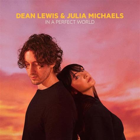 Dean Lewis Julia Michaels In A Perfect World Lyrics Genius Lyrics
