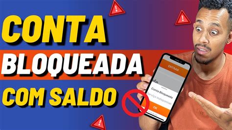 Urgente Minha Conta Foi Bloqueada Saldo E Agora O Que Fazer