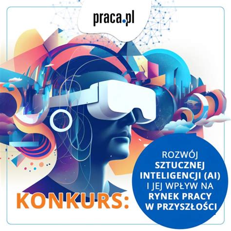 Rozw J Sztucznej Inteligencji Ai I Jej Wp Yw Na Rynek Pracy W