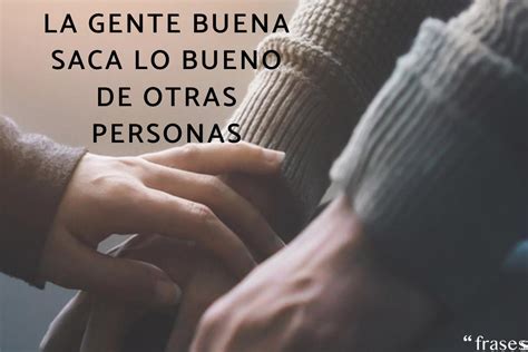 50 Frases Sobre La Bondad Y Hacer El Bien Inolvidables